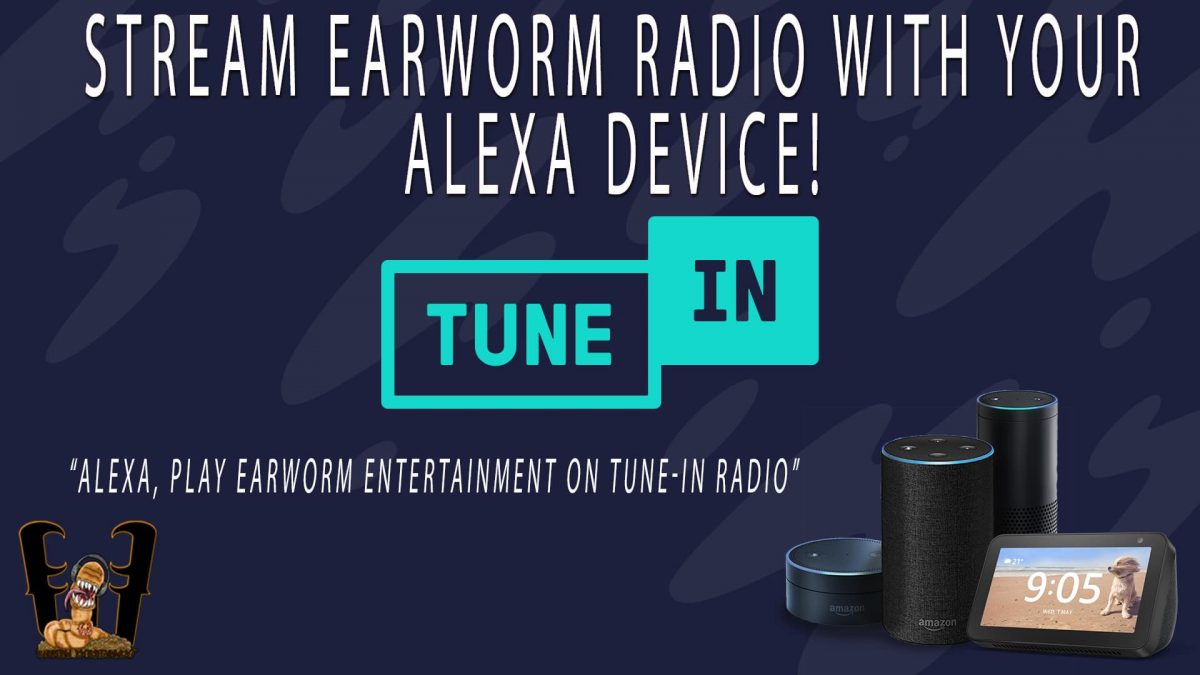 Use Your Alexa Device With Earworm Radio » EARWORM ENTERTAINMENT
